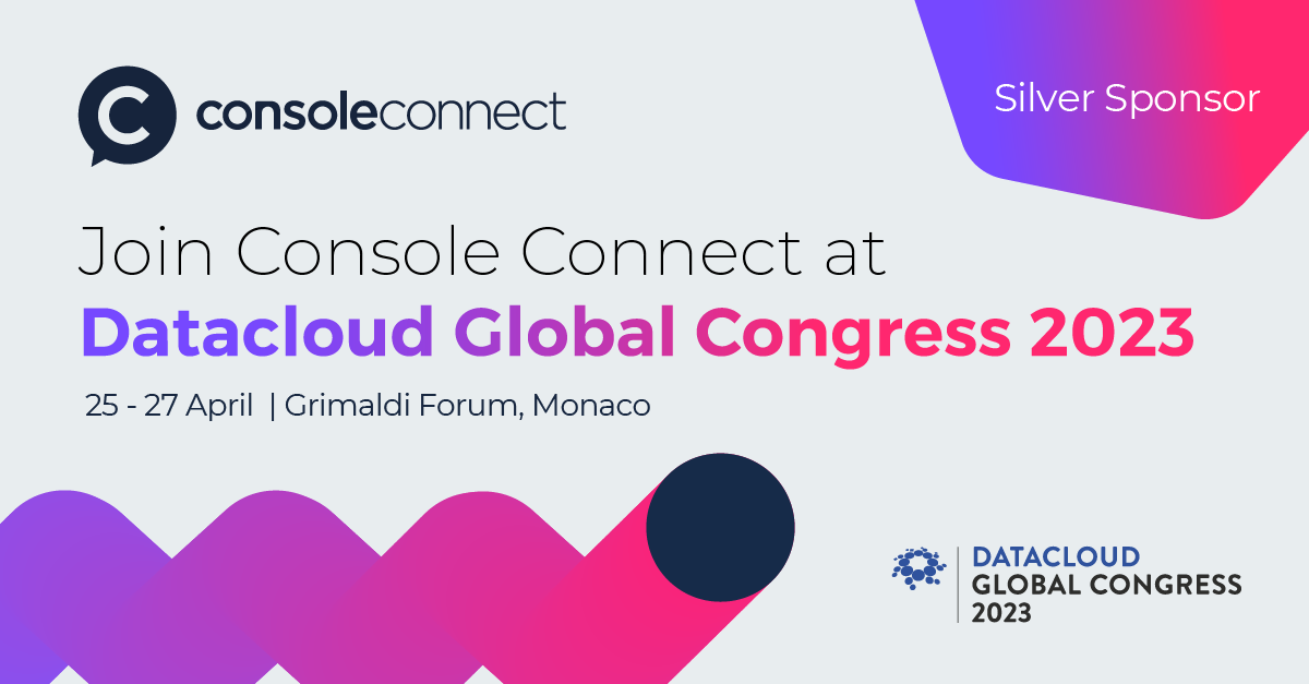 Meet Console Connect at Datacloud Global Congress 2023 in Monaco